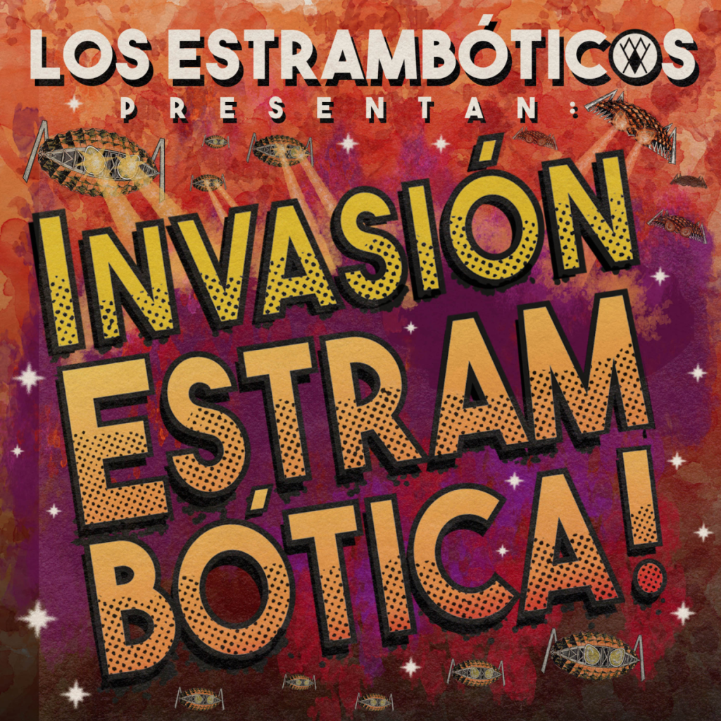 Los Estrambóticos presentan "Invasión Estrambótica" El compilado que ...