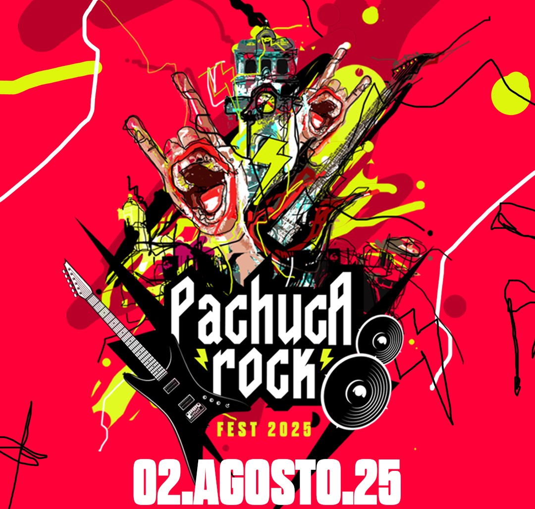 PACHUCA ROCK FEST 2025 LA SEXTA EDICIÓN LLEGA CON FUERZA - Cineframe ...